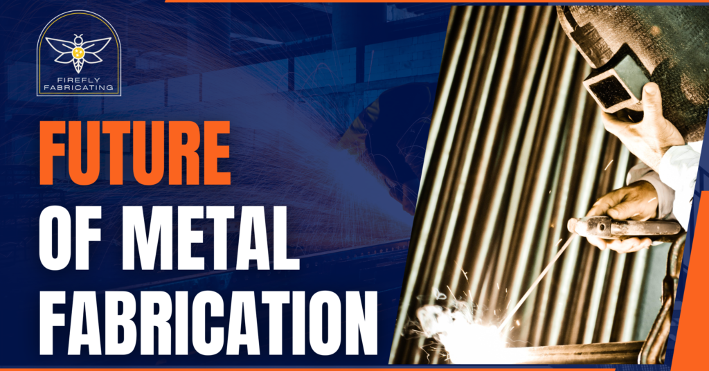 The Future of Fabrication: Emerging Trends in 2025 and Beyond